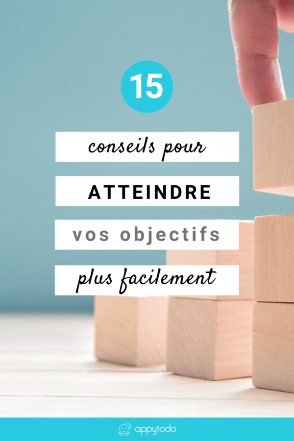 Comment atteindre ses objectifs ? 15 étapes concrètes